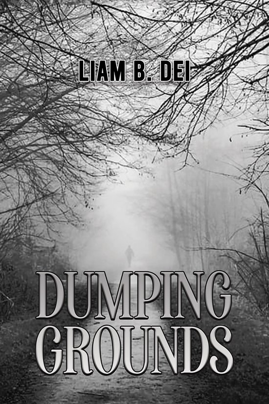 Dumping Grounds (ebook), Liam B. Dei | 9781528911740 | Boeken | bol.com