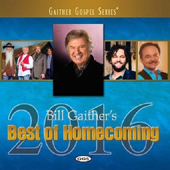 Bill & Gloria Gaither - Bill Gaither's Best Of Homecoming 2016 (CD ...