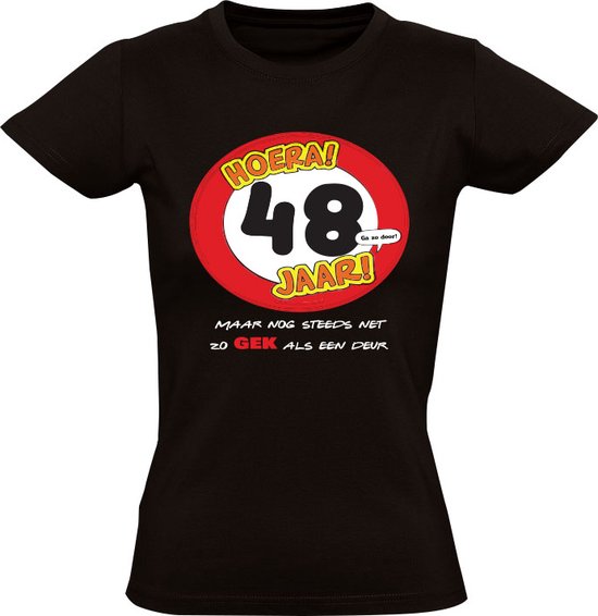 Hoera 48 jaar! Maar nog steeds zo gek als een deur! Dames T-shirt ...