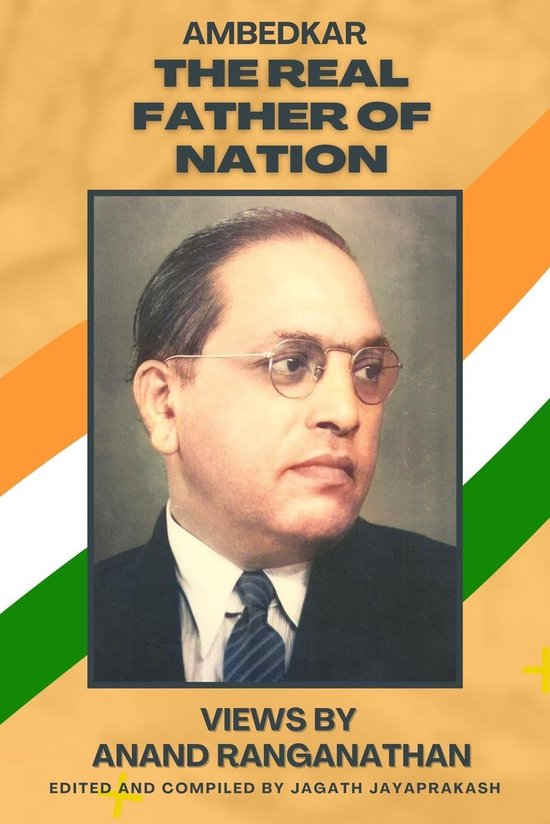 Ambedkar : The Real Father of Nation (ebook), Jagath Jayaprakash ...