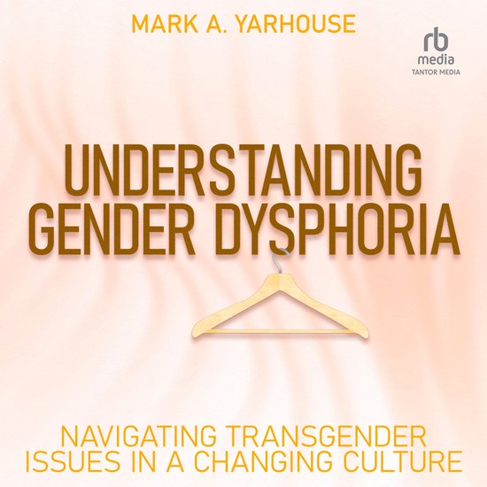 Understanding Gender Dysphoria: Navigating Transgender Issues in a ...
