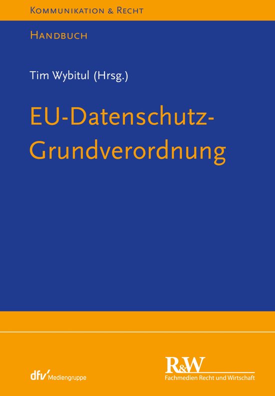 Kommunikation & Recht - EU-Datenschutz-Grundverordnung (ebook), Tim ...