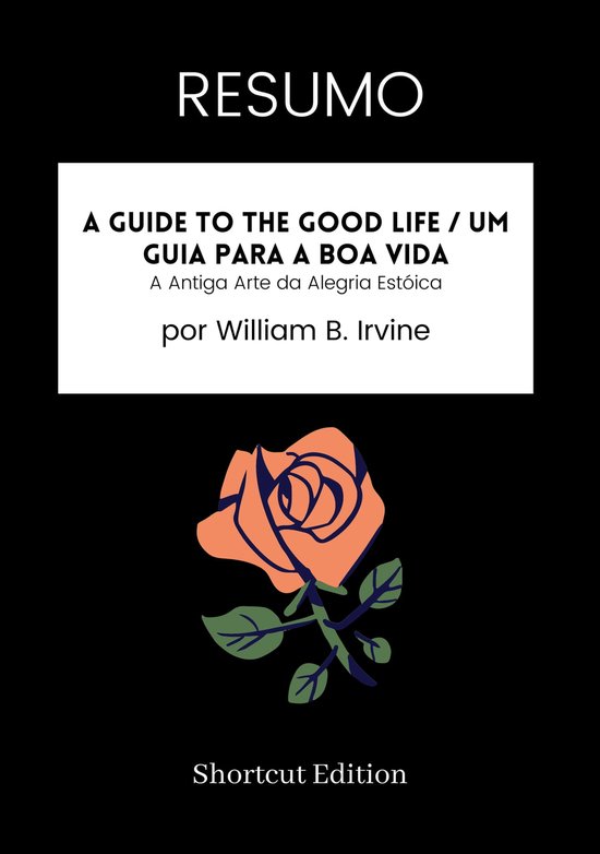 RESUMO - A Guide To The Good Life / Um guia para a boa vida: (ebook ...