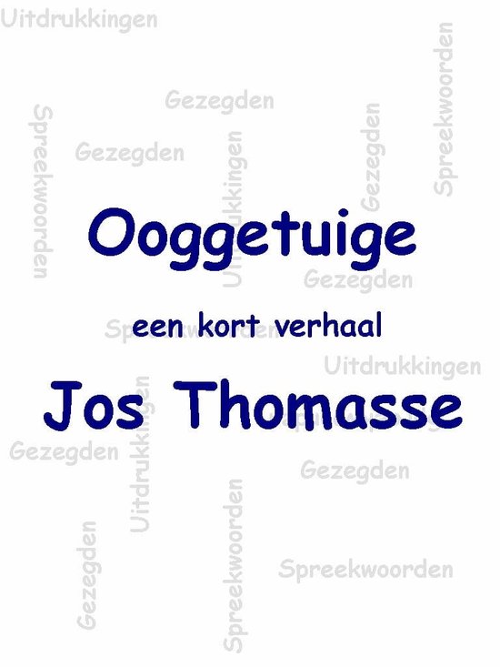 een kort verhaal uit de serie 'Zoete Koek' - Ooggetuige (ebook), Jos ...