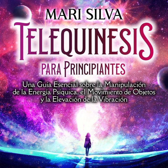 Telequinesis para principiantes: Una Guía Esencial sobre la ...