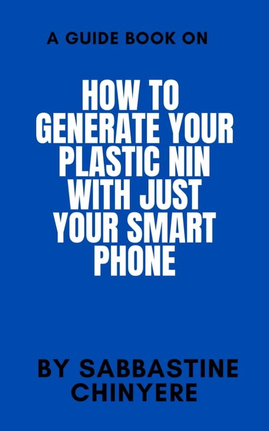 HOW to Generate Your Plastic NIN (ebook), Sabbastine Chinyere ...