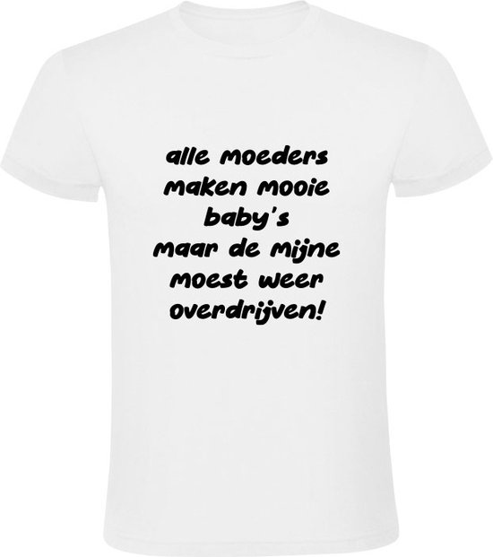 Alle moeders maken mooie baby's maar de mijne moest weer overdrijven ...