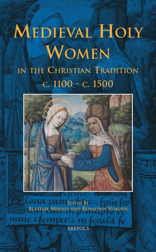 Medieval Holy Women in the Christian Tradition c. 1100-c. 1500 ...