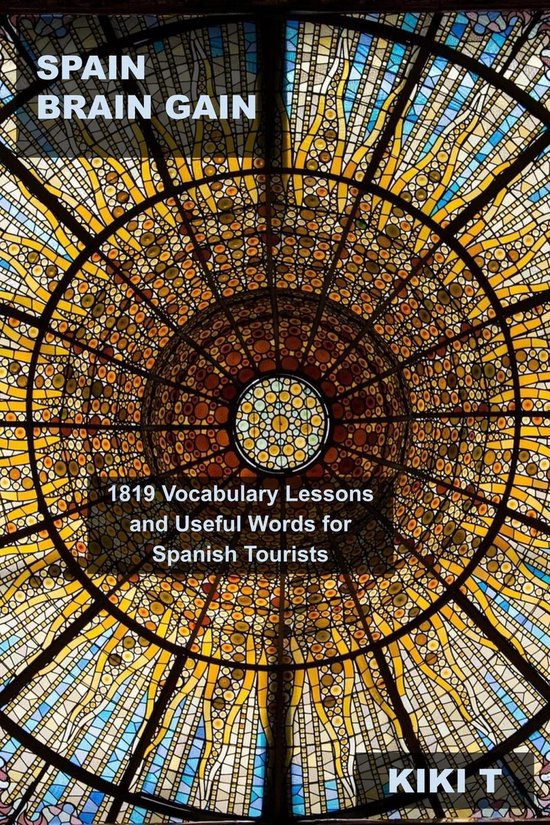 Learn Spanish 5 - Spain Brain Gain: 1819 Vocabulary Lessons and Useful ...