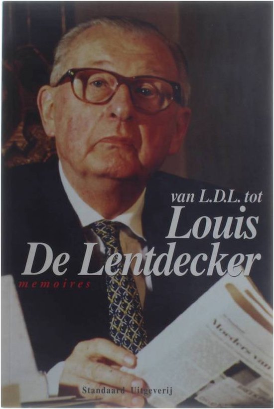De Lentdecker - Van L.D.L. tot Louis De Lentdecker, Van L.D.L. tot ...
