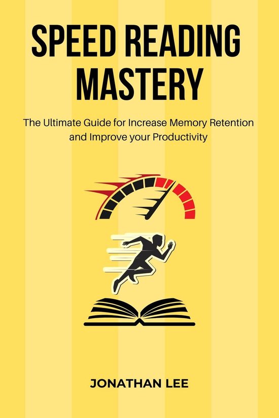 Speed Reading Mastery: The Ultimate Guide for Increase Memory Retention and Improve... | bol.com