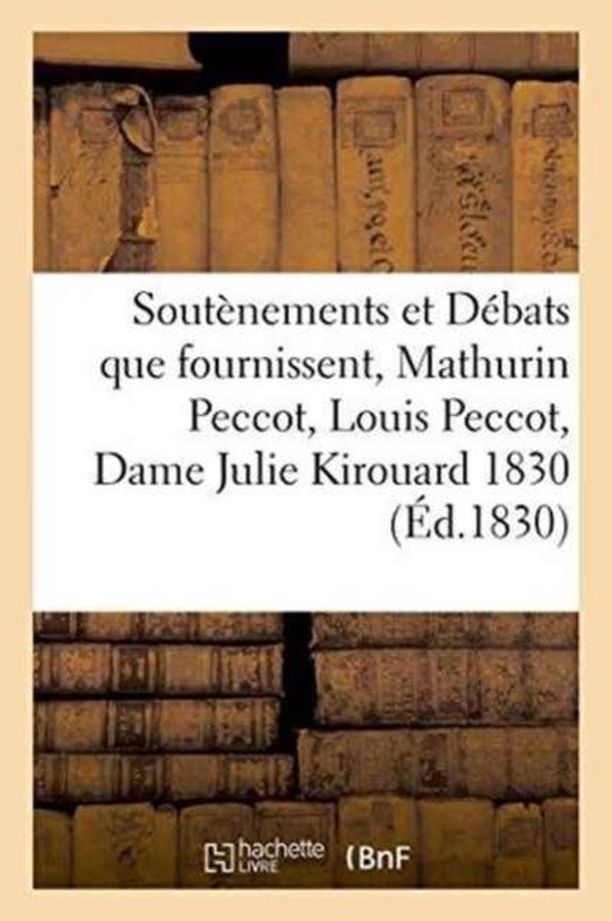 Soutenements Et Debats Que Fournissent, Mathurin Peccot, Louis Peccot ...