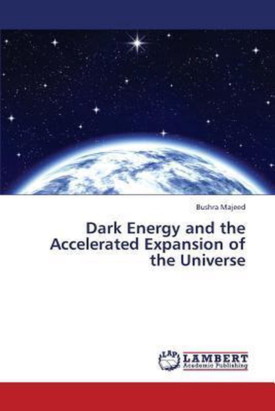 Dark Energy and the Accelerated Expansion of the Universe, Majeed ...