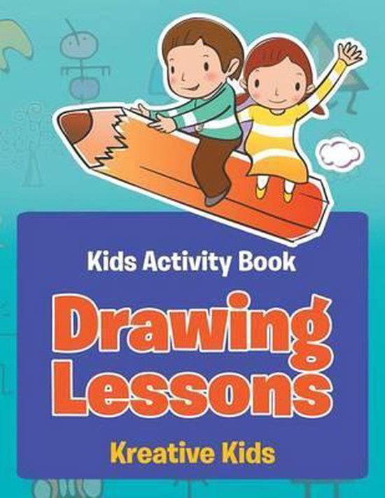 Drawing Lessons - Kids Activity Book, Kreative Kids | 9781683771210 ...