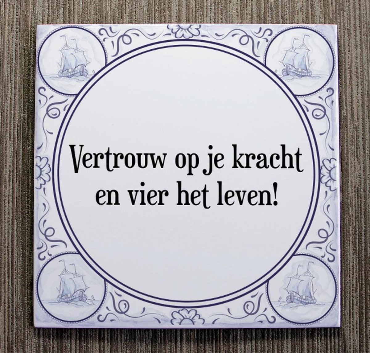Tegeltje met Spreuk (Tegeltjeswijsheid): Vertrouw op je kracht en vier het leven! +... | bol.com