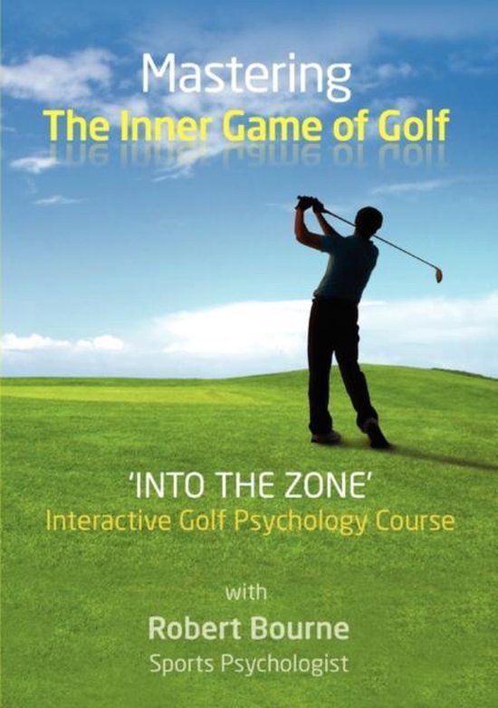 Mastering the Inner Game of Golf, Robert Bourne | 9780956115980 ...
