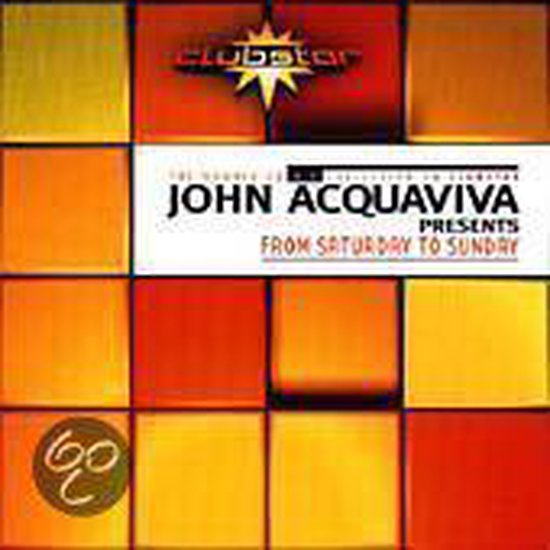 John Acquaviva Presents From Saturday To Sunday, John Acquaviva | CD ...