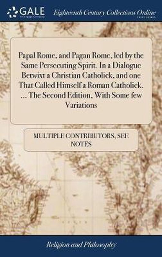 Papal Rome, and Pagan Rome, Led by the Same Persecuting Spirit. in a ...