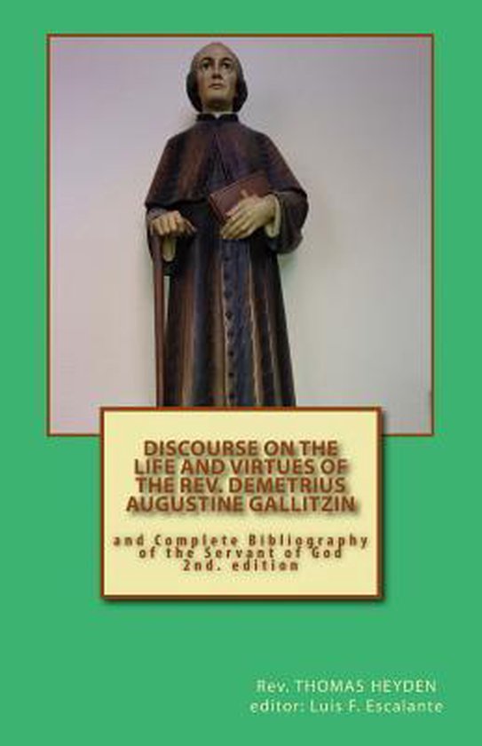 Discourse on the Life and Virtues of the REV. Demetrius Augustine ...