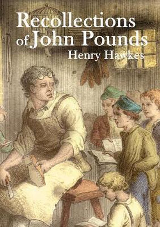 Recollections of John Pounds, Henry Hawkes | 9780957241398 | Boeken ...