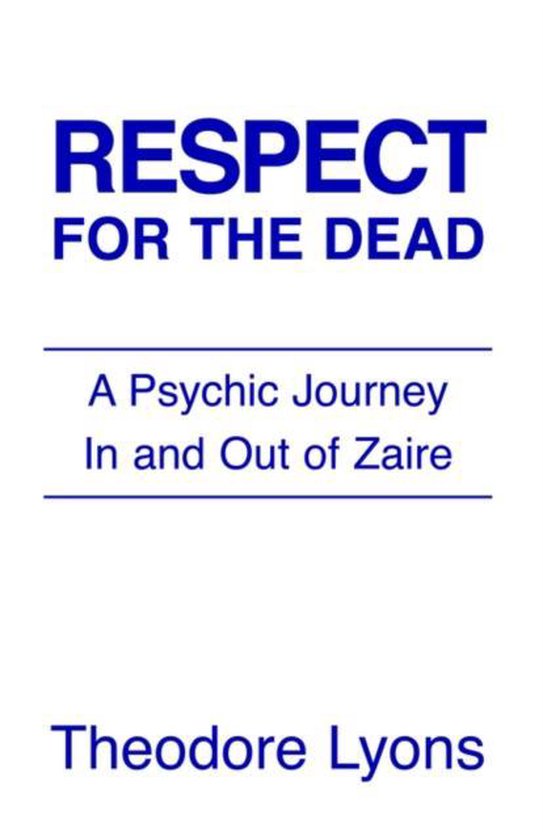 Respect For The Dead, Theodore Lyons | 9781413465792 | Boeken | bol.com