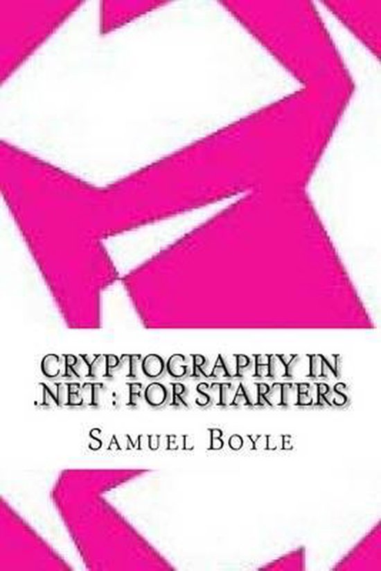Cryptography in .Net | 9781540552020 | Samuel Boyle | Boeken | bol.com