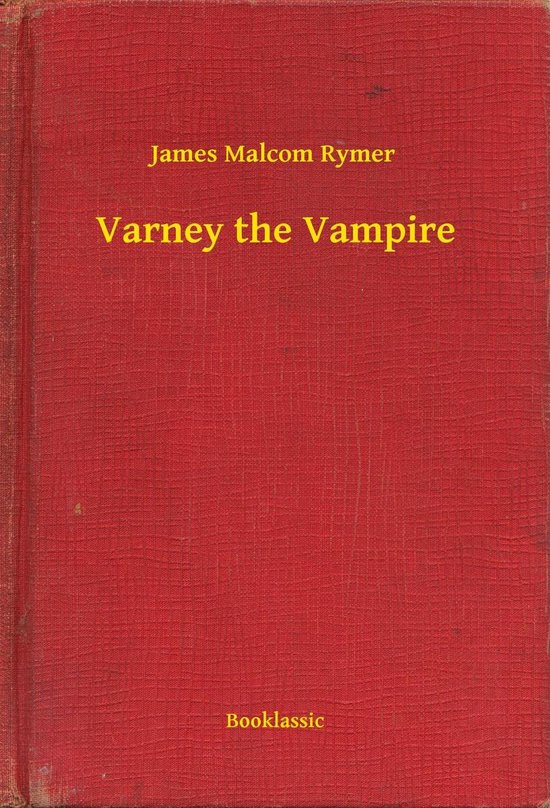 Varney the Vampire (ebook), James Malcolm Rymer | 9789635224586 ...