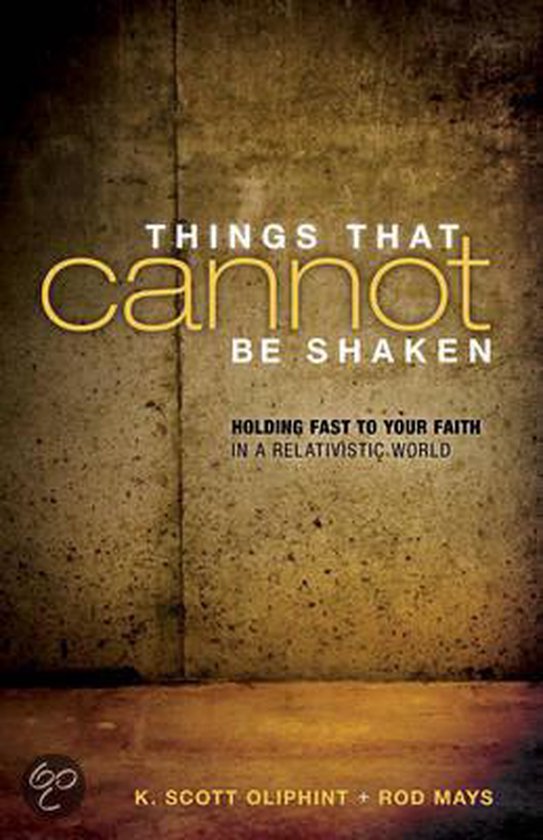 Things That Cannot be Shaken | 9781581348491 | K. Scott Oliphint ...