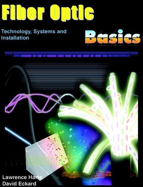 Fiber Optic Basics; Technology, Systems and Installation, Lawrence ...