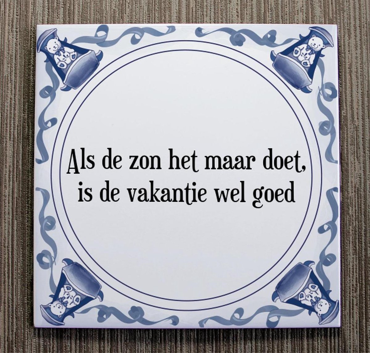 Tegeltje met Spreuk (Tegeltjeswijsheid): Als de zon het maar doet, is de vakantie wel... | bol.com