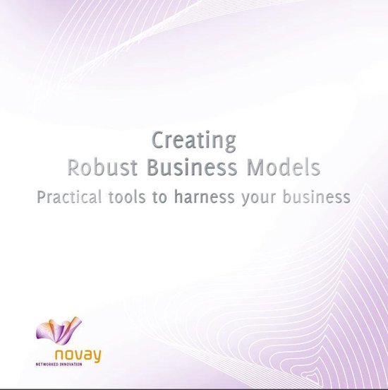 Creating robust business models | 9789075176537 | Timber Haaker ...