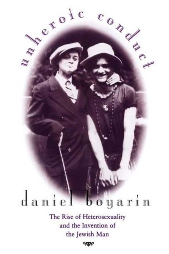 Unheroic Conduct | 9780520210509 | Daniel Boyarin | Boeken | bol