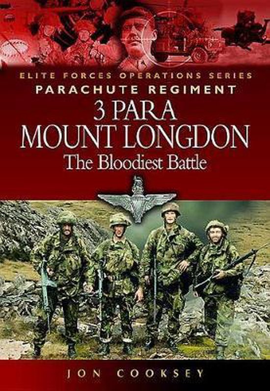 3 Para - Mount Longdon - The Bloodiest Battle | 9781473898967 | Jon ...