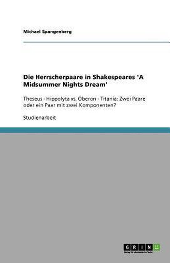 Die Herrscherpaare in Shakespeares 'A Midsummer Nights Dream ...