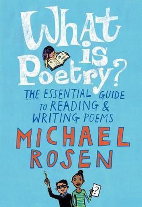What Is Poetry?: The Essential Guide to Reading and Writing Poems ...