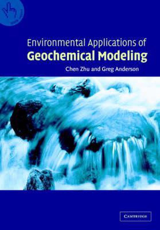 Environmental Applications of Geochemical Modeling | 9780521809078 | Chen Zhu | Boeken | bol.com