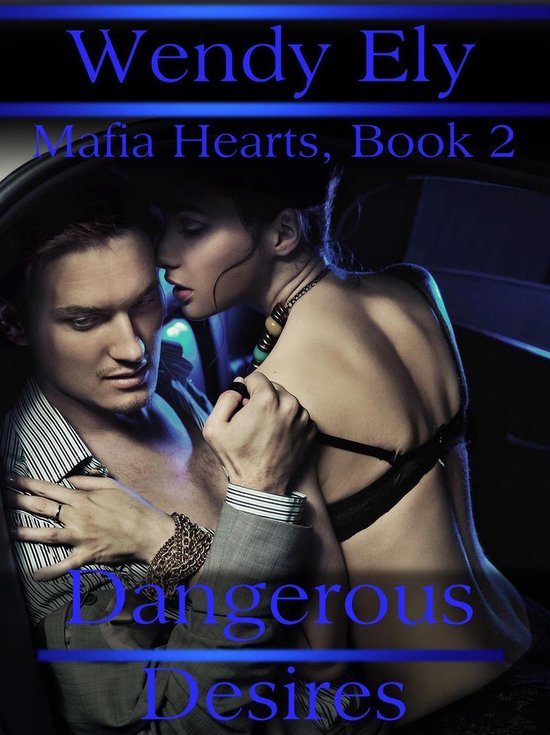 Mafia Hearts 2 - Dangerous Desires (ebook), Wendy Ely | 9781386255932 | Boeken | bol
