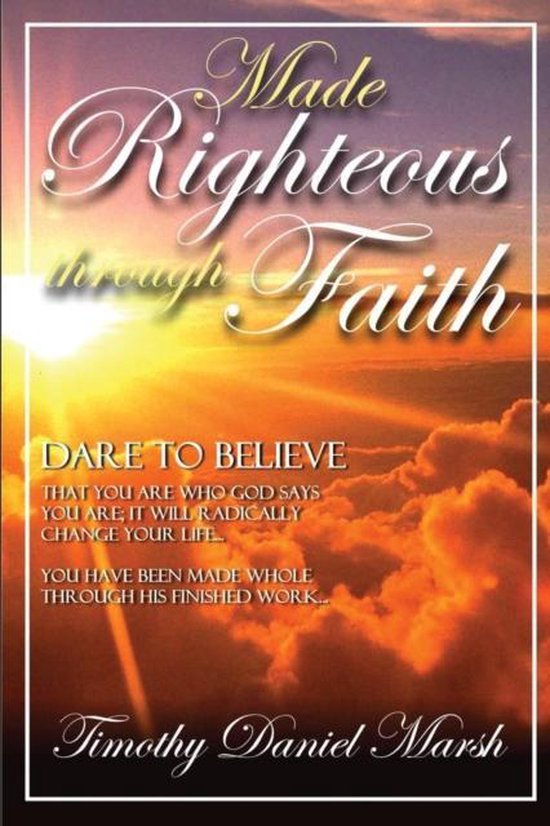 Made righteous through faith, Timothy Marsh | 9781615291045 | Boeken | bol