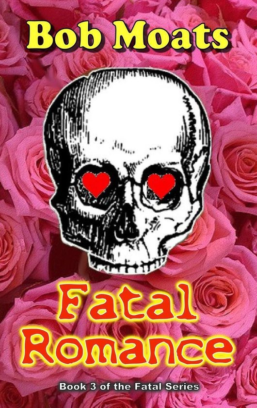 The Fatal Series 3 - Fatal Romance (ebook), Bob Moats | 9781501410697 ...
