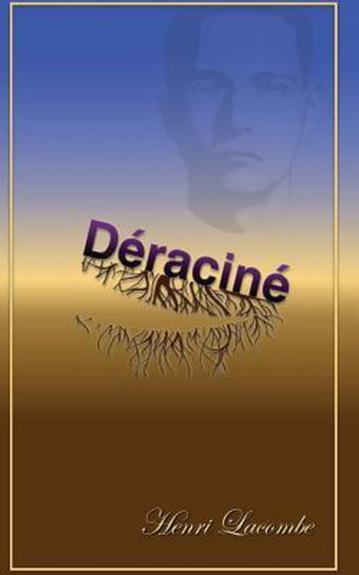 Deracine, Henri Lacombe | 9781535494212 | Boeken | bol.com