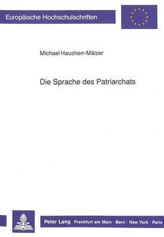 Die Sprache Des Patriarchats, Michael Hausherr-Malzer | 9783631430880 ...