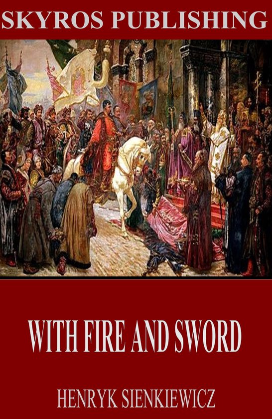 With Fire and Sword (ebook), Henryk Sienkiewicz | 9781518333392 ...