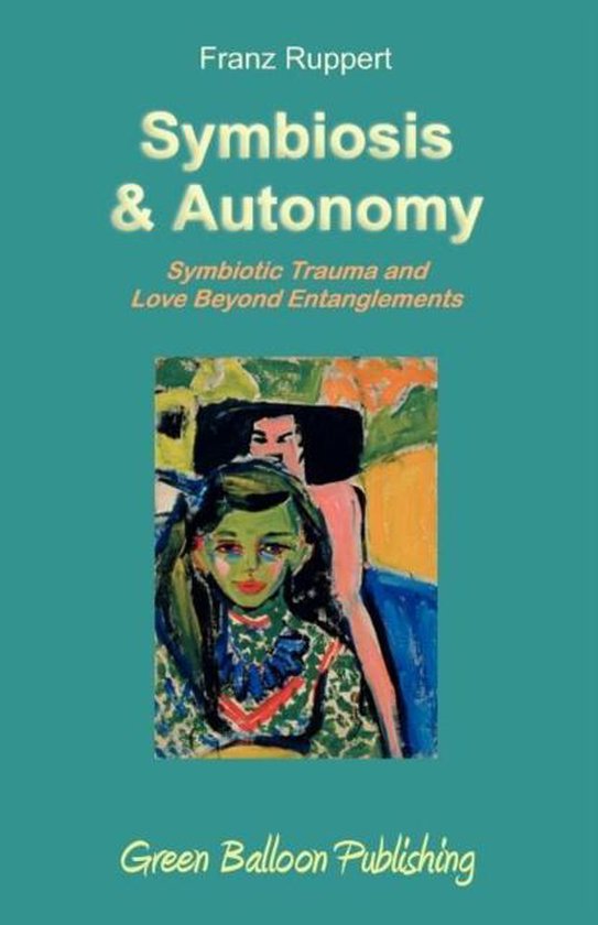 Symbiosis and Autonomy | 9780955968334 | Franz Ruppert | Boeken | bol