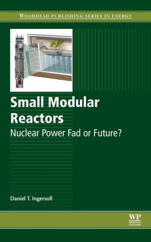 Small Modular Reactors | 9780081002520 | Daniel Ingersoll | Boeken | bol