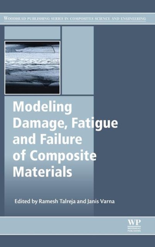 Modelling Damage Fatigue & Failure Of Co | 9781782422860 | R. Talreja ...