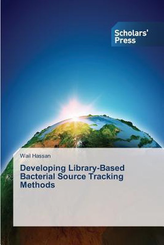 Developing Library-Based Bacterial Source Tracking Methods | 9783639708745 | Hassan... | bol.com