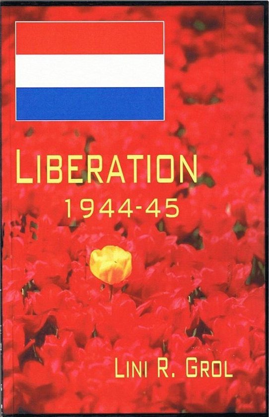 Liberation 1944-45 (ebook), Lini R. Grol | 9781553491132 | Boeken | bol