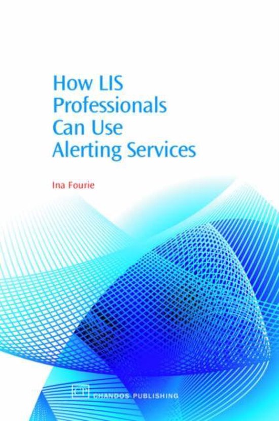 How Lis Professionals Can Use Alerting Services | 9781843341284 | Ina ...