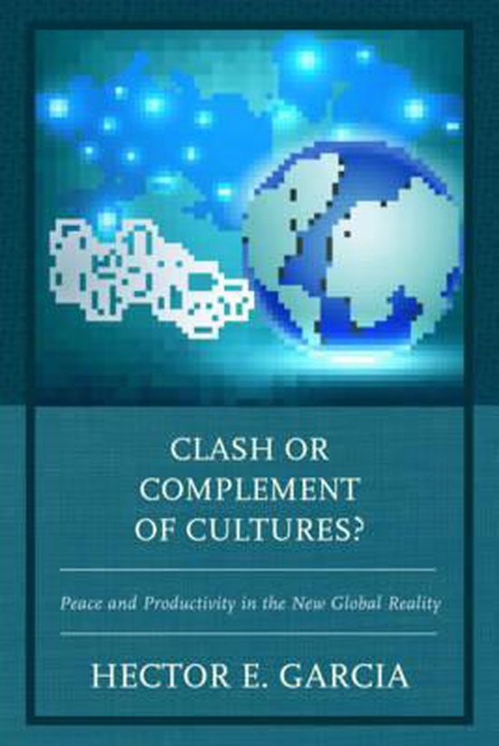 Clash or Complement of Cultures? | 9780761868309 | Hector E. Garcia ...