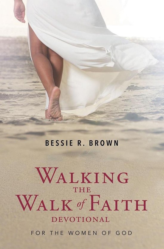 Walking the Walk of Faith Devotional (ebook), Bessie R. Brown ...